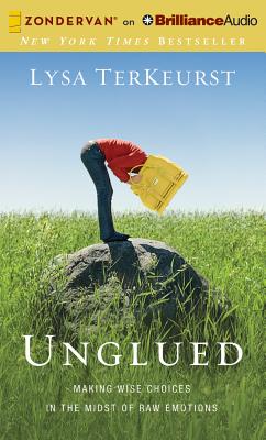 楽天ブックス: Unglued: Making Wise Choices in the Midst of Raw Emotions ...