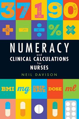 楽天ブックス: Numeracy and Clinical Calculations for Nurses - Neil Davison ...