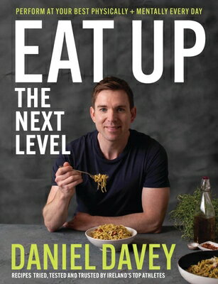 楽天ブックス: Eat Up: The Next Level - Daniel Davey - 9780717195244 : 洋書