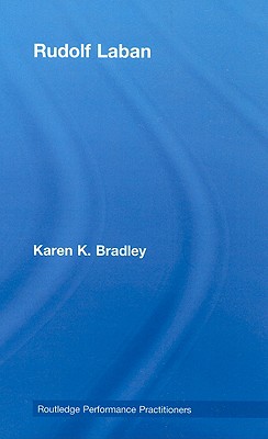 楽天ブックス: Rudolf Laban - Karen K. Bradley - 9780415375245 : 洋書