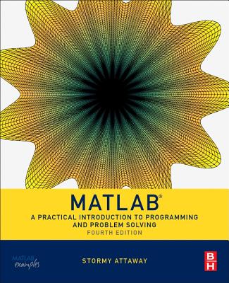 楽天ブックス: MATLAB: A Practical Introduction to Programming and Problem Solving - Stormy Attaway ...