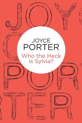 楽天ブックス: Who the Heck Is Sylvia? - Joyce Porter - 9781447245254 : 洋書