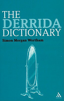 楽天ブックス: The Derrida Dictionary - Simon Morgan Wortham - 9781847065261 : 洋書