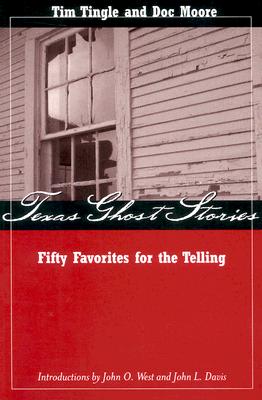 楽天ブックス: Texas Ghost Stories: Fifty Favorites for the Telling - Tim ...