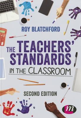 楽天ブックス: The Teachers′ Standards in the Classroom - Roy Blatchford - 9781473925267 : 洋書