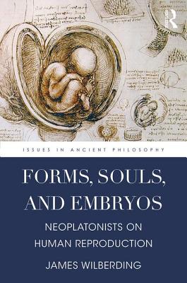 楽天ブックス: Forms, Souls, and Embryos: Neoplatonists on Human Reproduction ...
