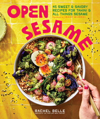 楽天ブックス: Open Sesame: 45 Sweet & Savory Recipes for Tahini & All Things Sesame - Rachel Belle ...