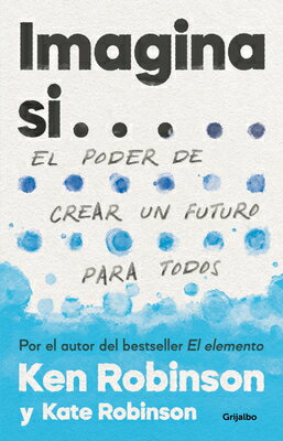 楽天ブックス: Imagina Si... El Poder de Crear Un Futuro Para Todos / Imagine ...