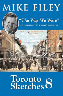 楽天ブックス: Toronto Sketches 8: The Way We Were - Mike Filey ...