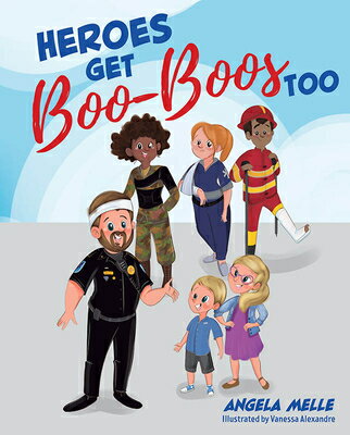 楽天ブックス: Heroes Get Boo-Boos Too - Angela Melle - 9781637555279 : 洋書
