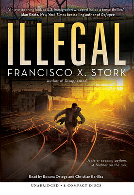 楽天ブックス: Illegal: A Disappeared Novel - Francisco X. Stork ...