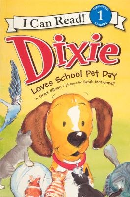 楽天ブックス: Dixie Loves School Pet Day - Grace Gilman - 9780606265287 : 洋書