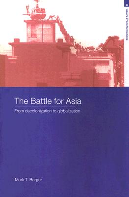 楽天ブックス: The Battle for Asia: From Decolonization to Globalization ...