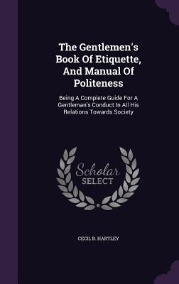 楽天ブックス: The Gentlemen's Book Of Etiquette, And Manual Of Politeness ...
