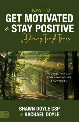楽天ブックス: How to Get Motivated and Stay Positive During Tough Times: Your Strategy for Managing ...