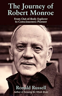 楽天ブックス: The Journey of Robert Monroe: From Out-Of-Body Explorer to ...