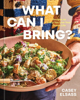楽天ブックス: What Can I Bring?: Recipes to Help You Live Your Guest Life - A ...