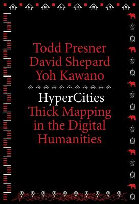 楽天ブックス: Hypercities: Thick Mapping in the Digital Humanities - Todd ...