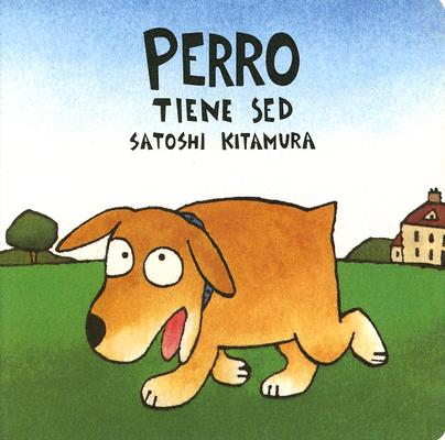 楽天ブックス: Perro Tiene SED = Dog is Thirsty - Satoshi Kitamura ...