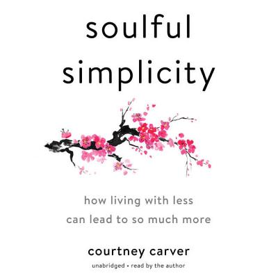 楽天ブックス: Soulful Simplicity: How Living with Less Can Lead to So Much ...