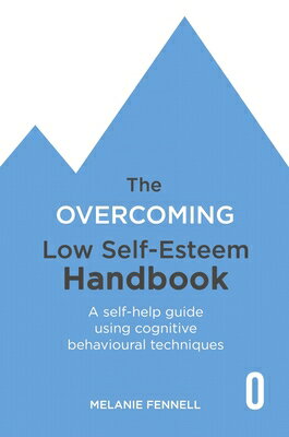 楽天ブックス: The Overcoming Low Self-Esteem Handbook: A Self-Help Guide Using Cognitive Behavioural ...