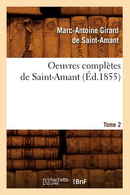 楽天ブックス: Oeuvres Compltes de Saint-Amant. Tome 2 (d.1855) - Marc-Antoine ...