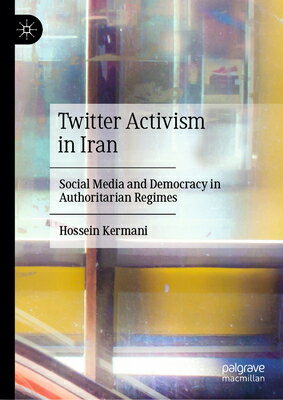 楽天ブックス: Twitter Activism in Iran: Social Media and Democracy in ...