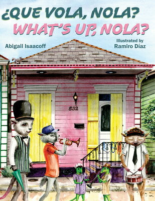 楽天ブックス: Que Vola, Nola? What's Up, Nola? - Abigail Isaacoff - 9781455625383 : 洋書
