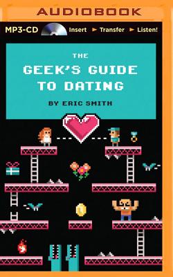 楽天ブックス: The Geek's Guide to Dating - Eric Smith - 9781491575383 : 洋書