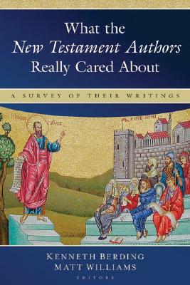 楽天ブックス: What the New Testament Authors Really Cared about: A Survey of ...