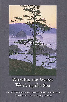 楽天ブックス: Working the Woods, Working the Sea: An Anthology of Northwest ...