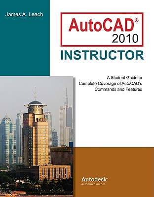 楽天ブックス: AutoCAD 2010 Instructor: A Student Guide to Complete Coverage ...