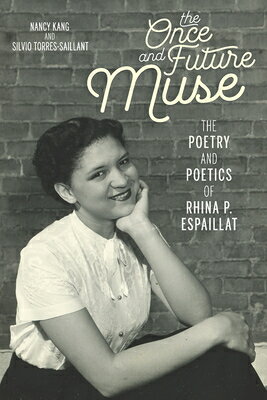 楽天ブックス: The Once and Future Muse: The Poetry and Poetics of Rhina P ...