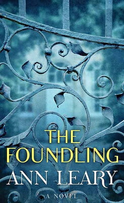 楽天ブックス: The Foundling - Ann Leary - 9781638085430 : 洋書