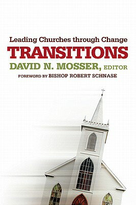 楽天ブックス: Transitions: Leading Churches through Change - David N. Mosser ...