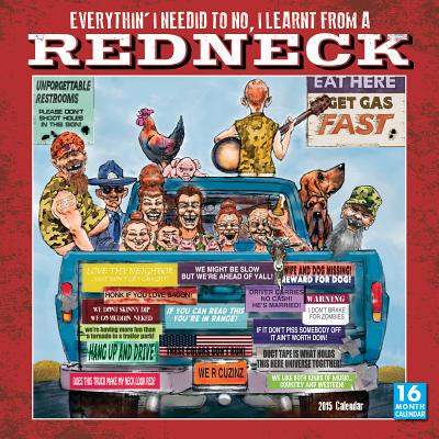 楽天ブックス: Everythin' I Needid to No, I Learnt from a Redneck Calendar ...