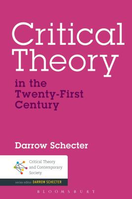 楽天ブックス: Critical Theory in the Twenty-First Century - Darrow Schecter ...