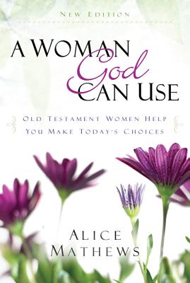 楽天ブックス: A Woman God Can Use: Old Testament Women Help You Make Today's ...