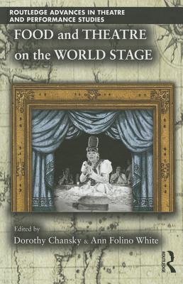 楽天ブックス: Food and Theatre on the World Stage - Dorothy Chansky ...