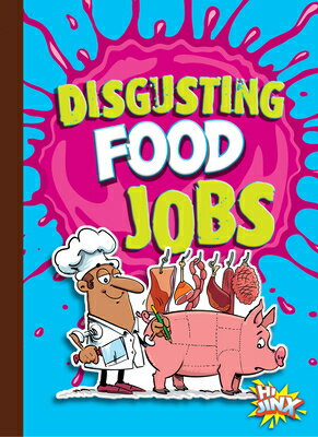 楽天ブックス: Disgusting Food Jobs - Stephanie Bearce - 9781644665480 : 洋書