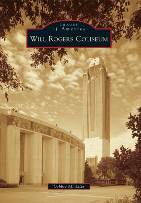 楽天ブックス: Will Rogers Coliseum - Debbie M. Liles - 9780738585482 : 洋書