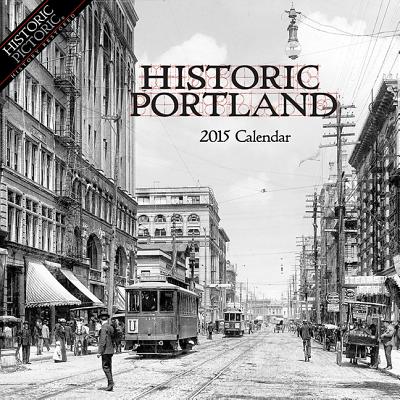 楽天ブックス: Historic Portland 2015 Calendar - Historic Pictoric ...