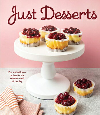 楽天ブックス: Just Desserts: Fun and Delicious Recipes for the Sweetest Meal ...