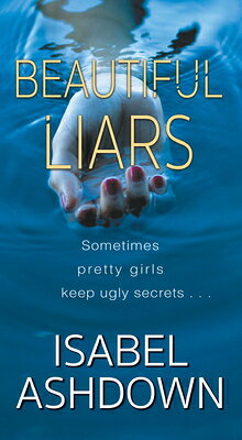 楽天ブックス: Beautiful Liars - Isabel Ashdown - 9780786045495 : 洋書