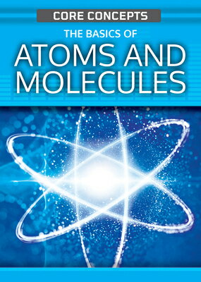 楽天ブックス: The Basics of Atoms and Molecules - Anne O'Daly - 9781499475500 ...