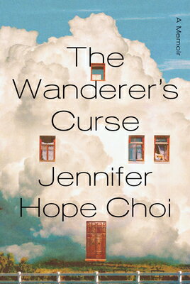 楽天ブックス: The Wanderer's Curse: A Memoir - Jennifer Hope Choi ...