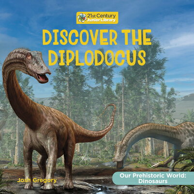楽天ブックス: Discover the Diplodocus - Josh Gregory - 9781668935521 : 洋書