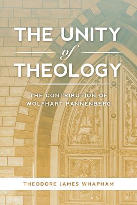 楽天ブックス: The Unity of Theology: The Contribution of Wolfhart Pannenberg ...