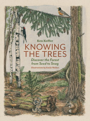 楽天ブックス: Knowing the Trees: Discover the Forest from Seed to Snag - Ken ...