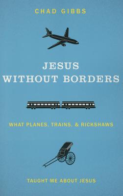 楽天ブックス: Jesus Without Borders: What Planes, Trains, and Rickshaws ...
